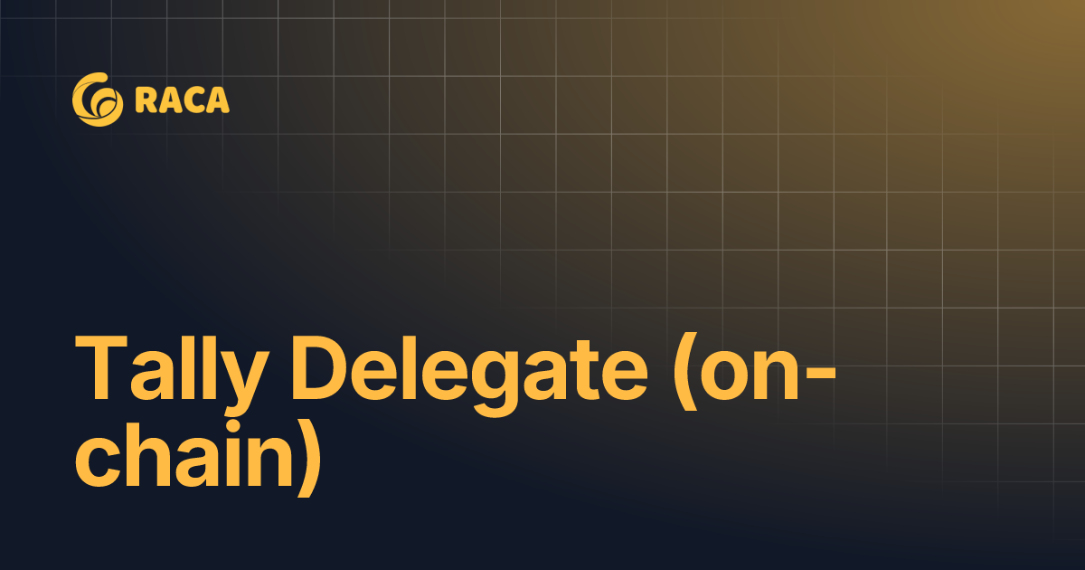 Tally Delegate (on-chain) | RACA